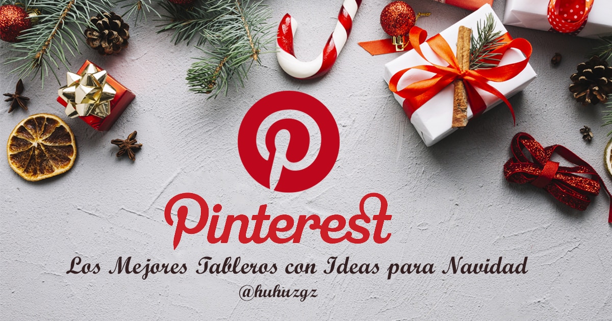 Pinterest: Los Mejores Tableros Con Ideas Para Navidad En 2018
